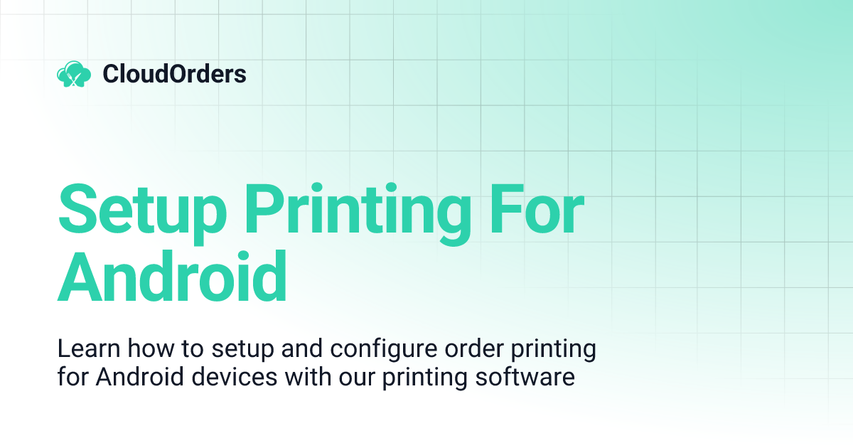 Setup Printing For Android | CloudOrders