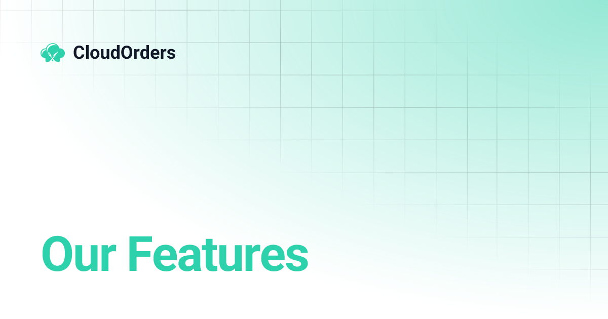 Our Features | CloudOrders